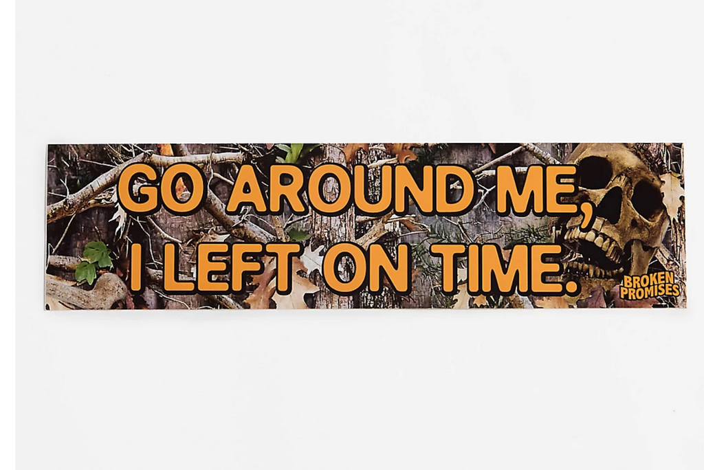 Always on Time Bumper Sticker – Broken Promises Co