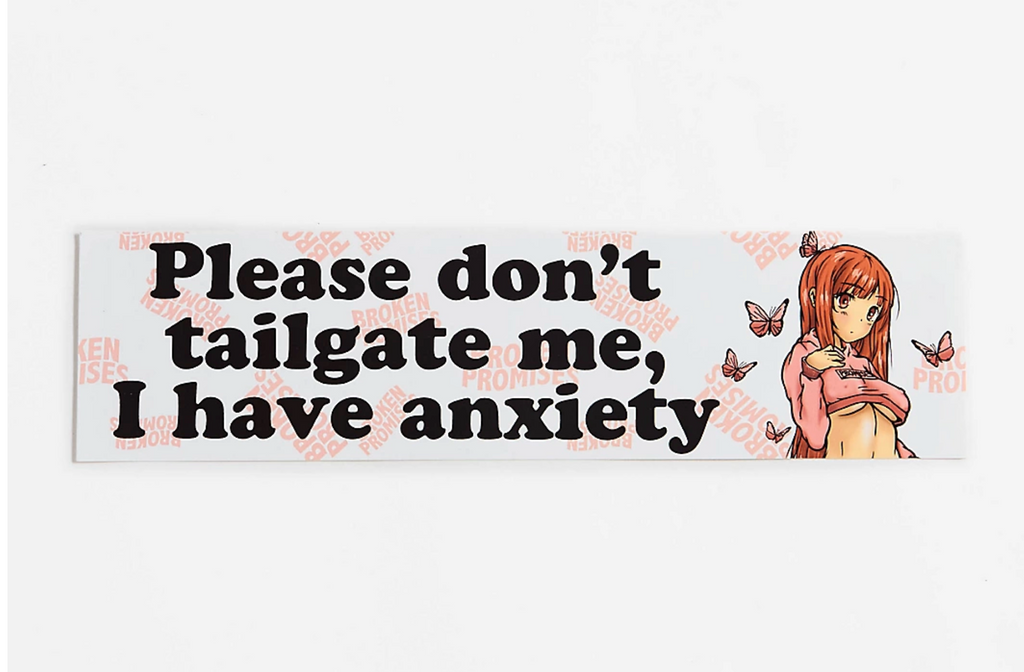 Anxiety Bumper Sticker – Broken Promises Co